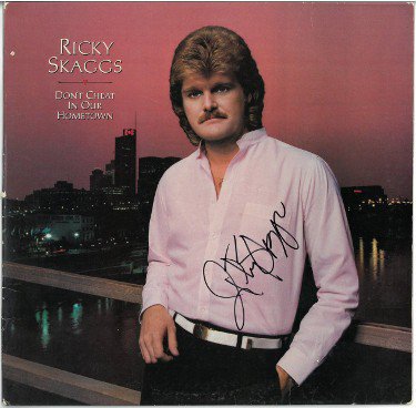 Ricky Skaggs Autographed Signed 1983 Don't Cheat In Our Hometown Album ...